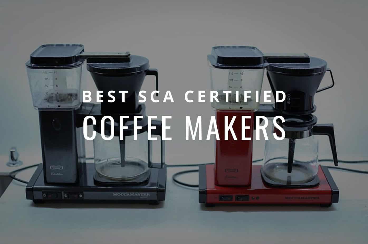 The Best SCAA Coffee Makers 2022 - 8 Top Pick Certified Drip Coffee Makers